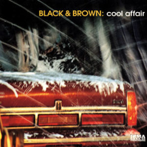 BLACK & BROWN | IRMA records